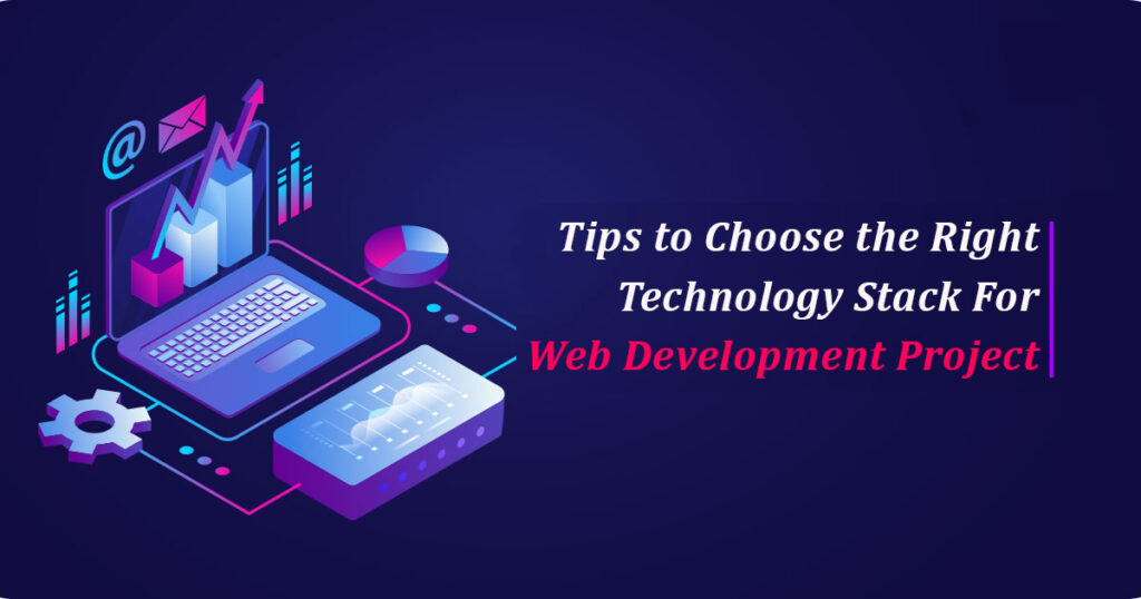 Tips to Choose Right Technology Stack For Web Development Project - KbaBlog